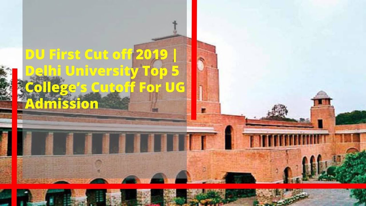 DU First Cut off 2019 | Delhi University Top 5 College’s Cutoff For UG ...