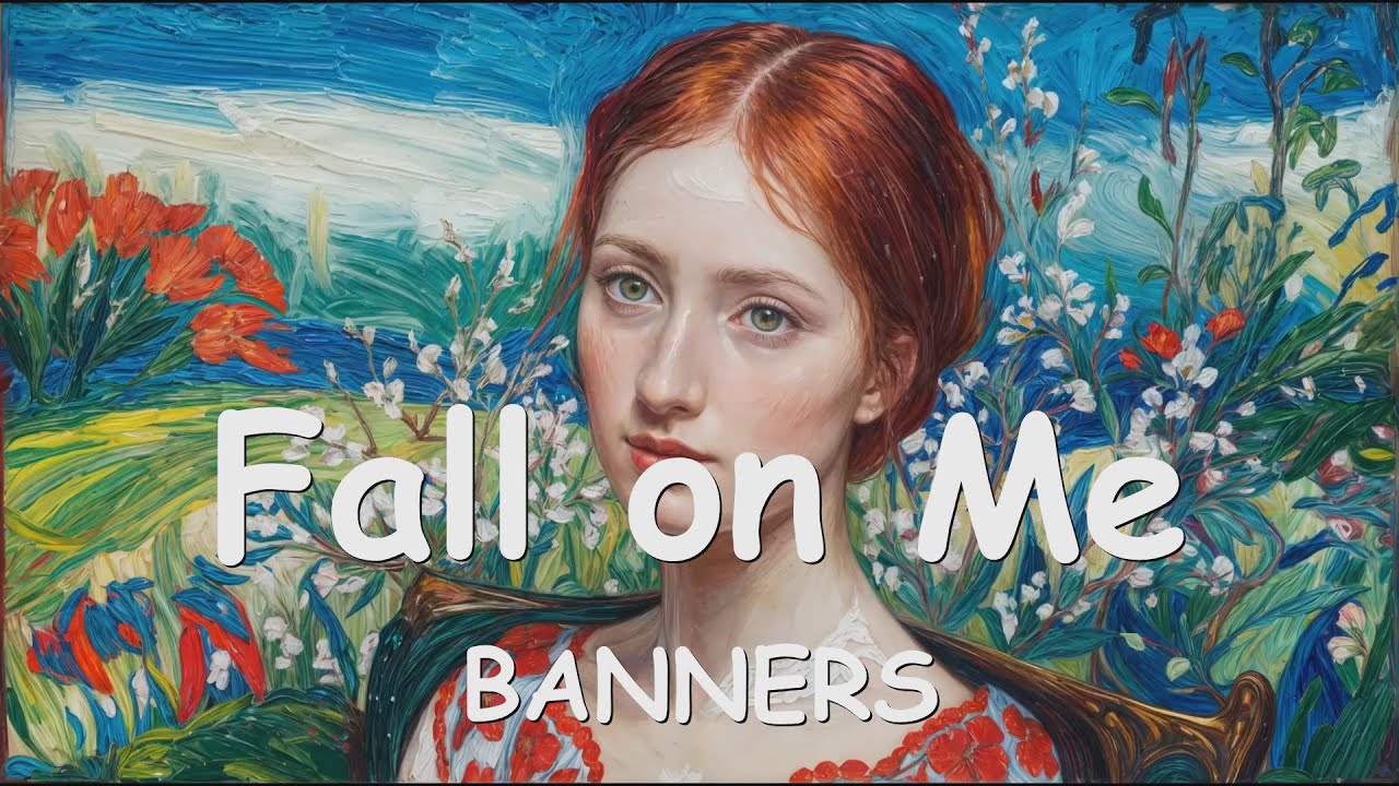 BANNERS – Fall on Me (Lyrics) 💗♫ - YouTube
