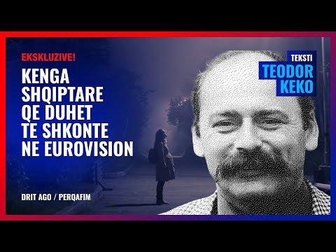 Kënga që duhet të shkonte në Eurovision me tekst të të madhit Teodor Keko.