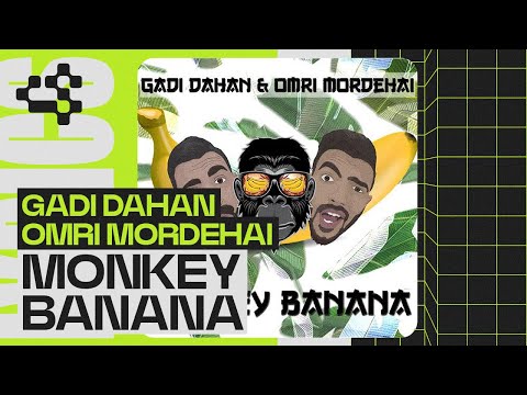 Gadi Dahan, Omri Mordehai - Monkey Banana (Official Lyric Video)