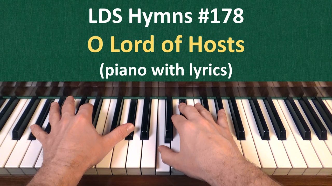 178 O Lord Of Hosts LDS Hymns Piano With Lyrics YouTube 178-o-lord-of-hosts-lds-hymns-piano-with-lyrics-youtube