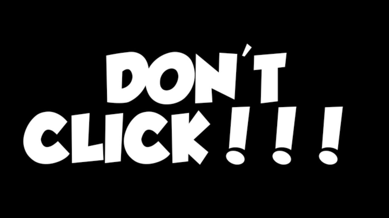 Dont Click - YouTube