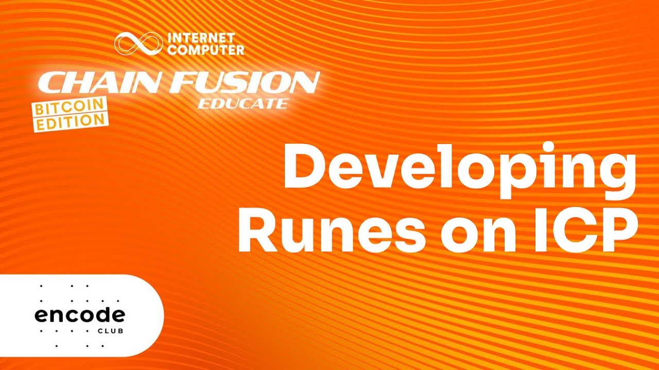 ICP Chain Fusion Educate - Bitcoin Edition: Developing Runes on ICP ...