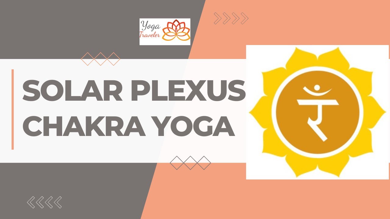 How to Balance the Solar Plexus Chakra - YouTube
