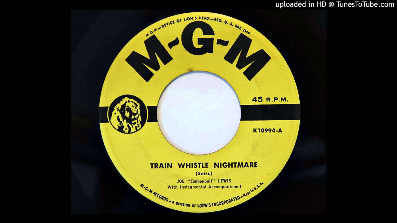 Joe "Cannonball" Lewis - Train Whistle Nightmare (MGM 10994) - YouTube