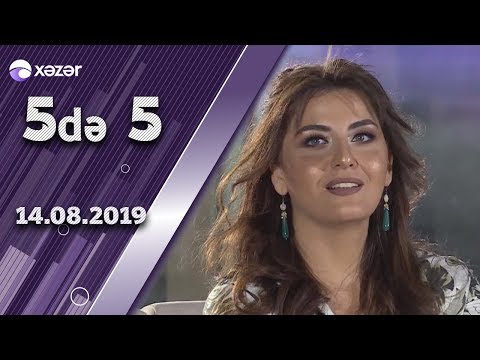 5də 5 - Gülüstan Əliyeva, Ayşən Mehdiyeva, Eldəniz Məmmədov, Səbuhi İbayev (14.08.2019)