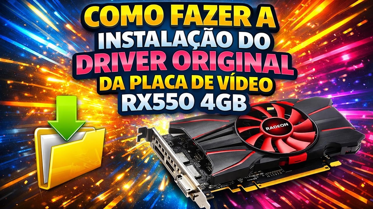 COMO INSTALAR O DRIVER ORIGINAL DA PLACA DE VÍDEO RX550 4GB - YouTube