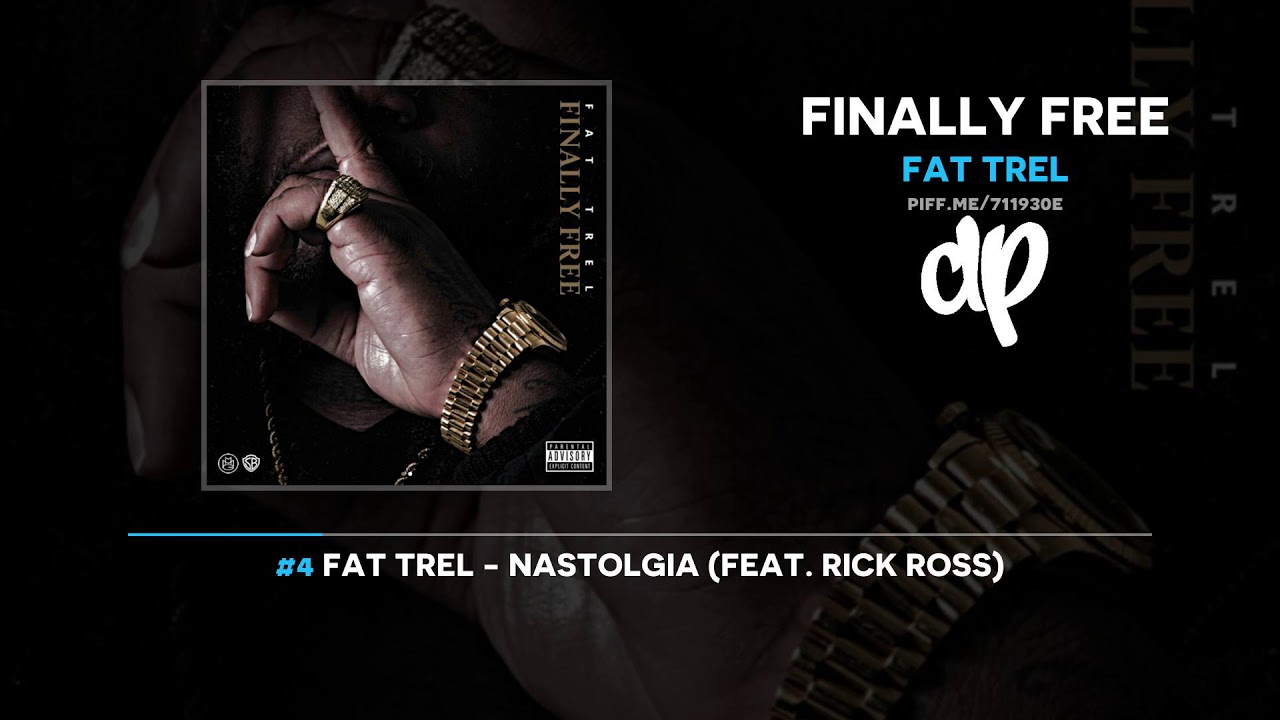 Fat Trel - Finally Free (FULL MIXTAPE) - YouTube
