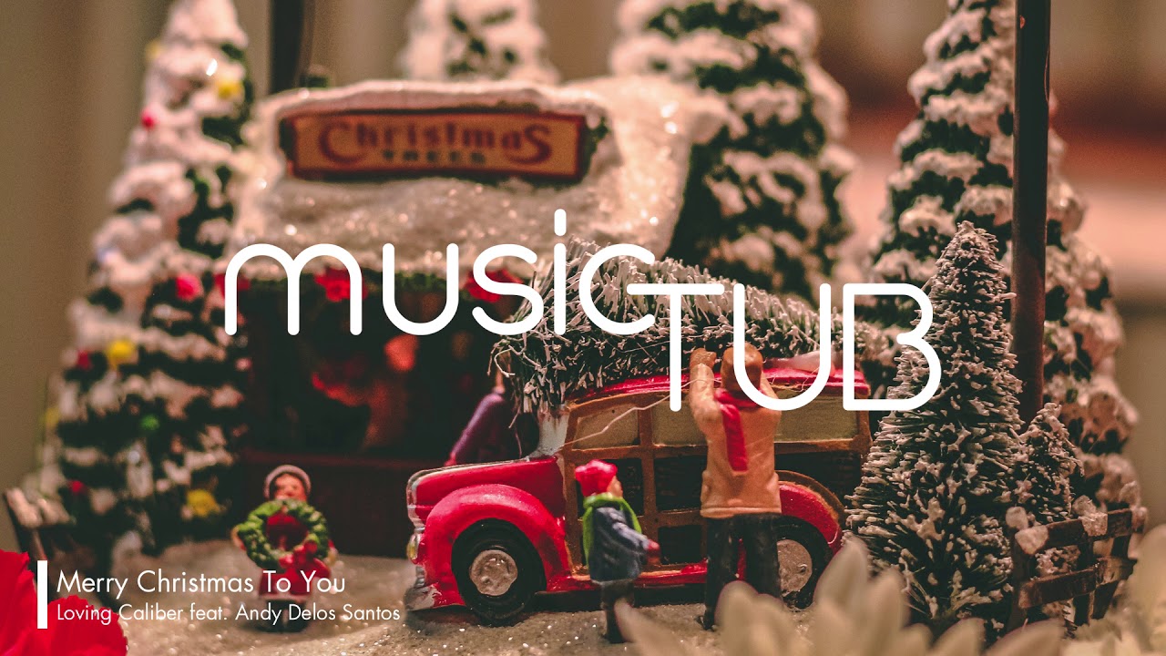 Merry Christmas To You - Loving Caliber feat. Andy Delos Santos ...