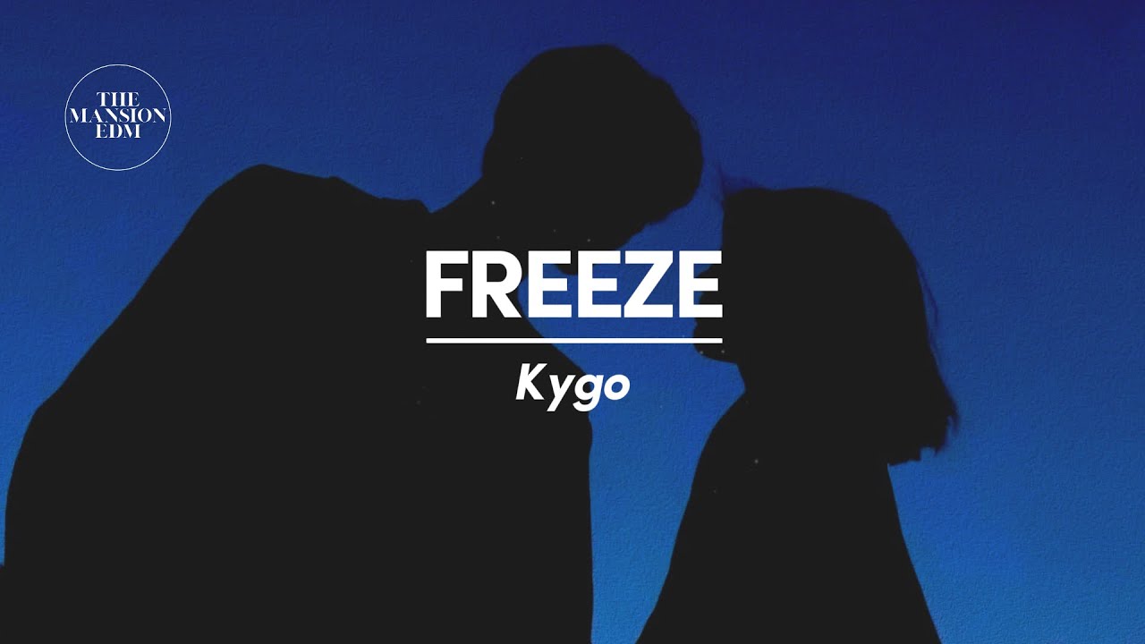 Kygo - Freeze (Lyrics) - YouTube