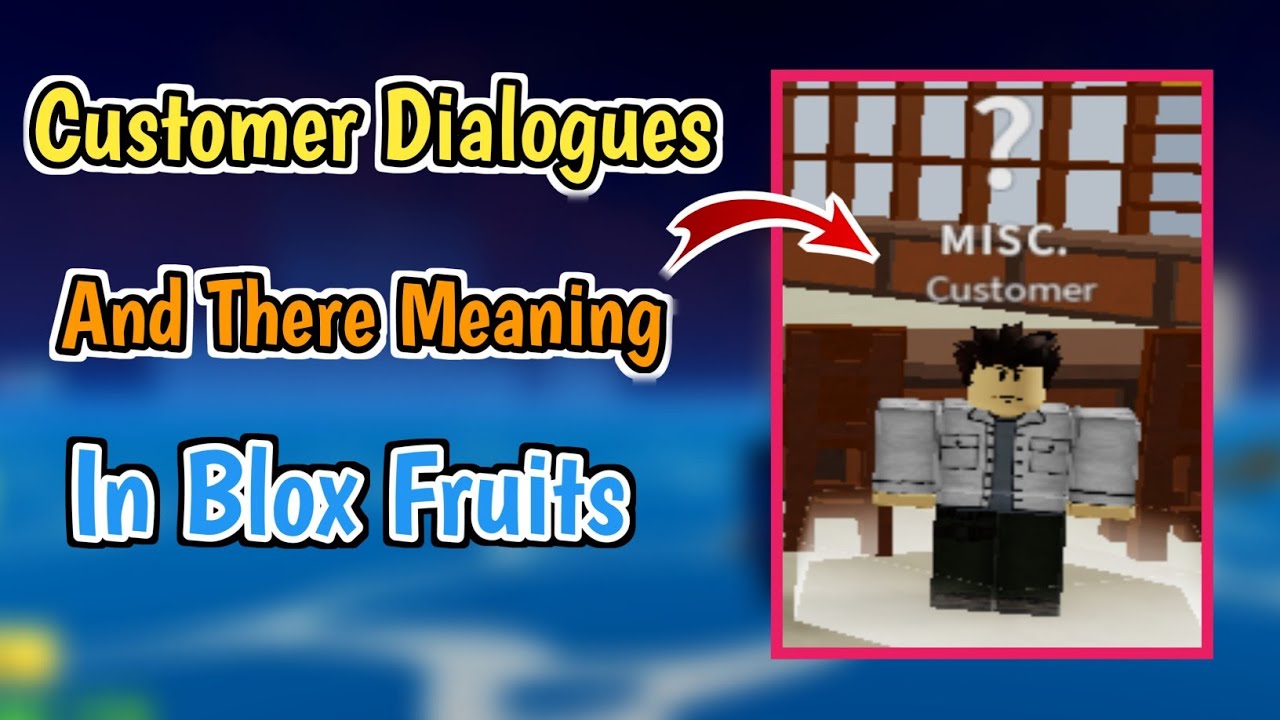 All Customer Dialogues And Their Meaning In Blox Fruits (2025) | All ...