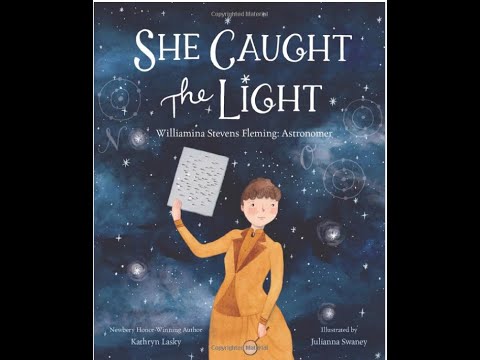 She Caught the Light: Williamina Stevens Fleming: Astronomer By ...