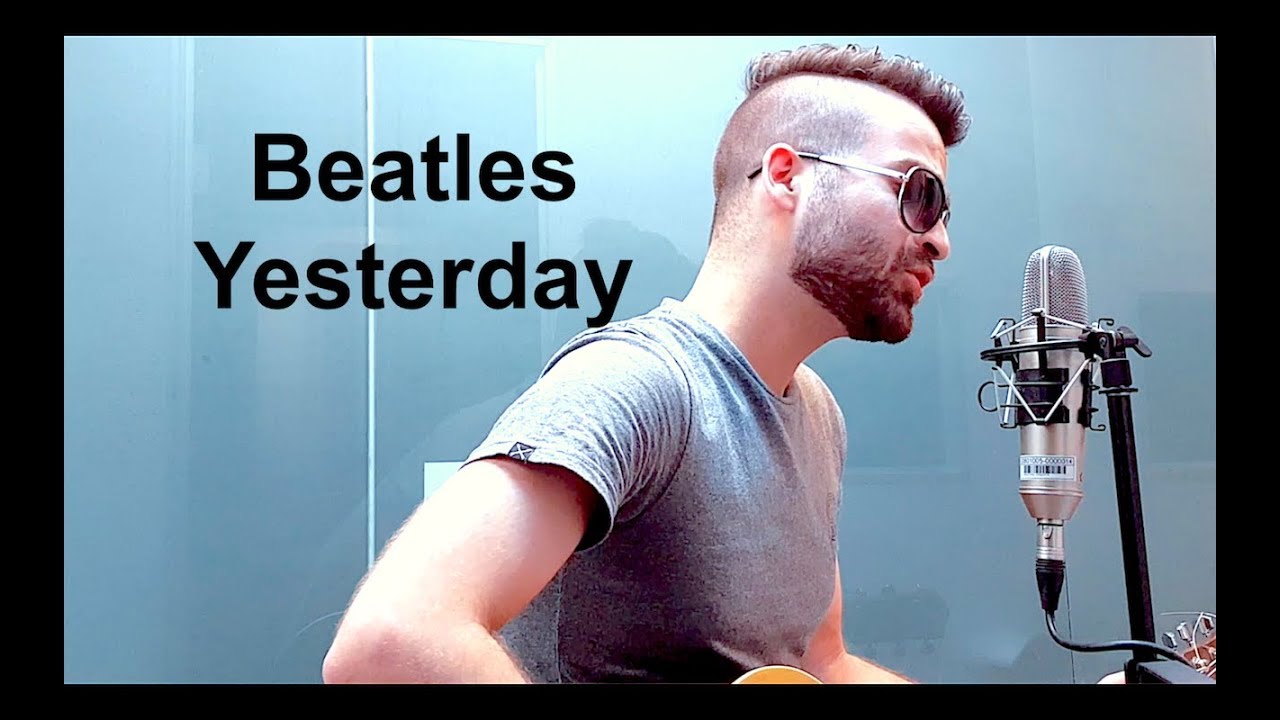 The Beatles - Yesterday Cover (New Version) - YouTube