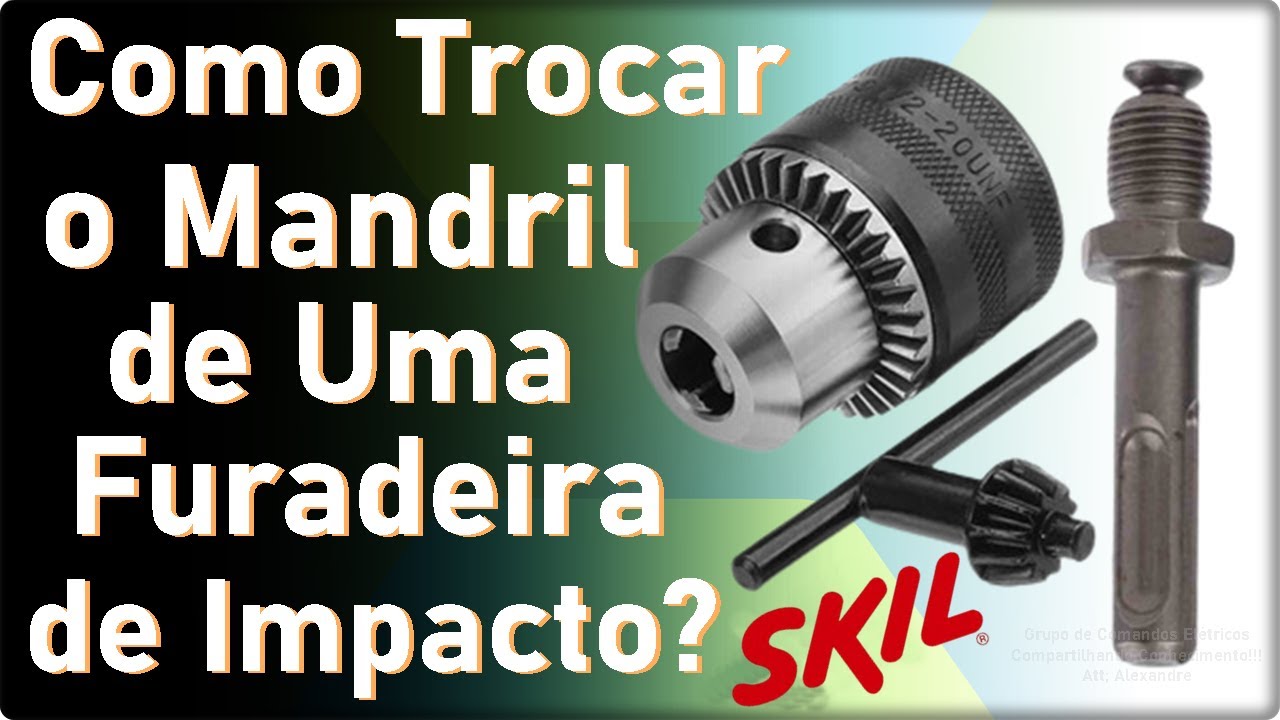 Como Trocar o Mandril de Uma Furadeira de Impacto da SKIL de Forma ...