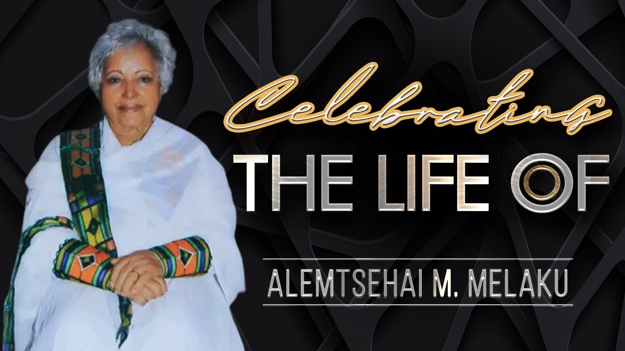 Celebrating the Life of Alemtsehai M. Melaku 7-16-23 - YouTube