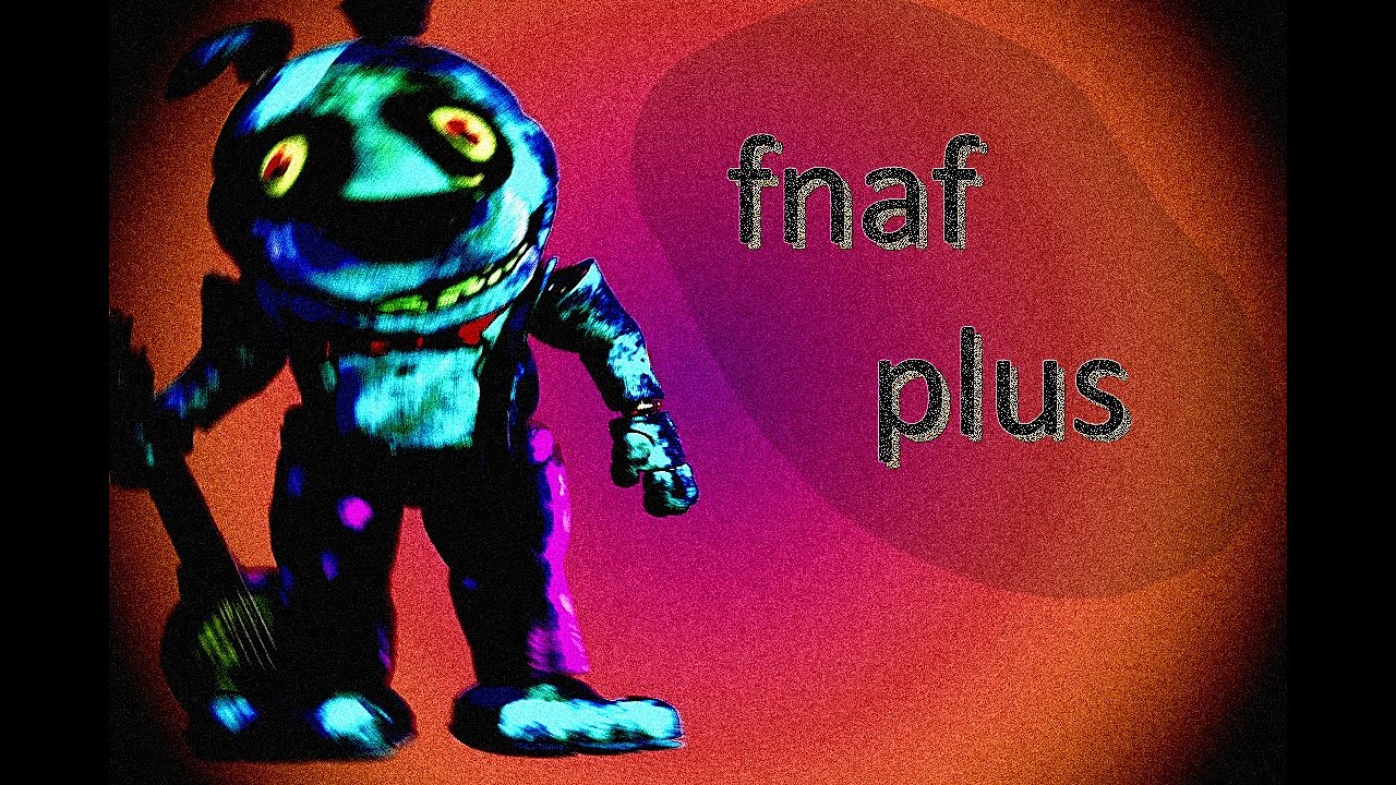 fnaf + (plus) - YouTube