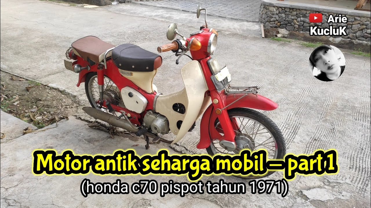 motor antik seharga mobil - part 1 - honda c70 pispot tahun 1971 - YouTube