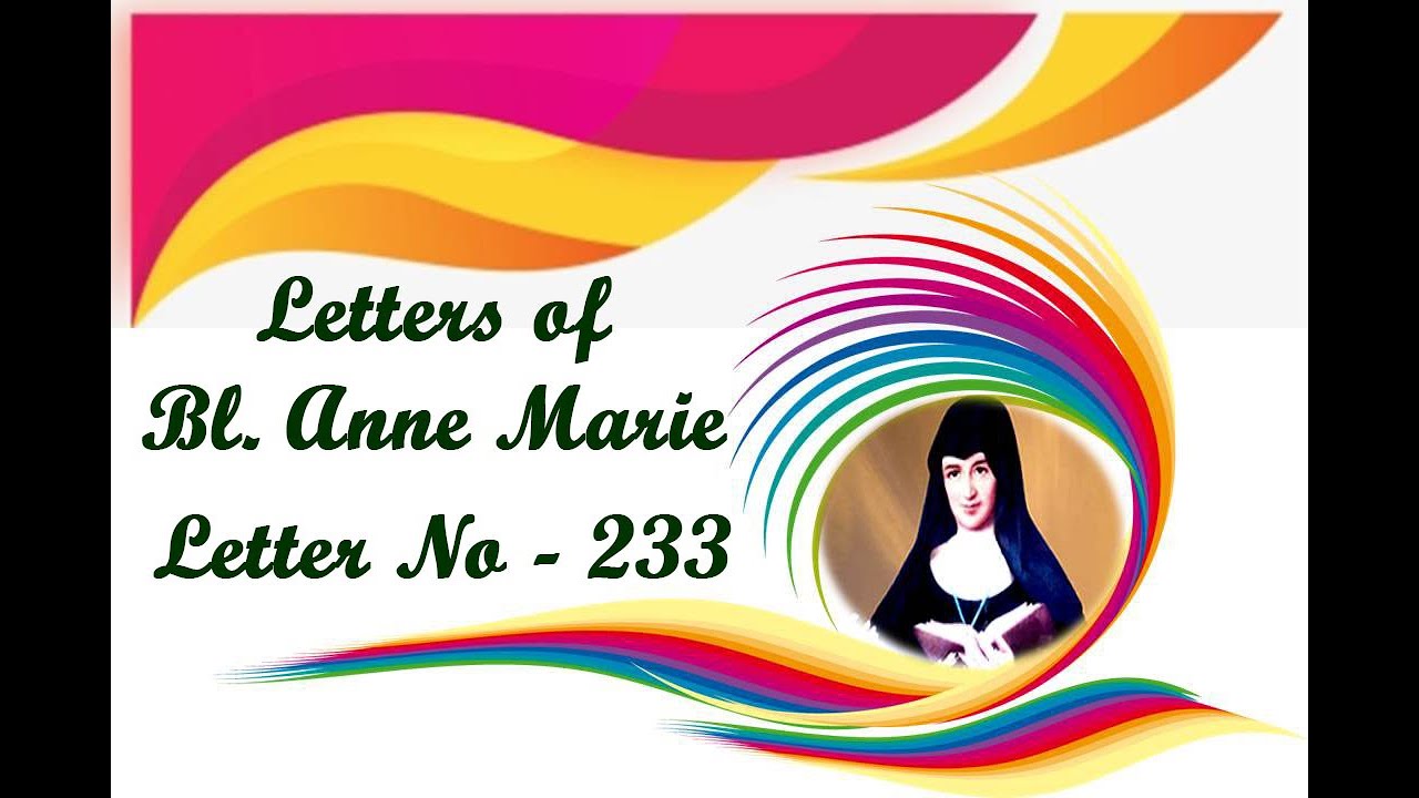 LETTERS OF BL. ANNE MARIE - LETTER NO 233 - YouTube