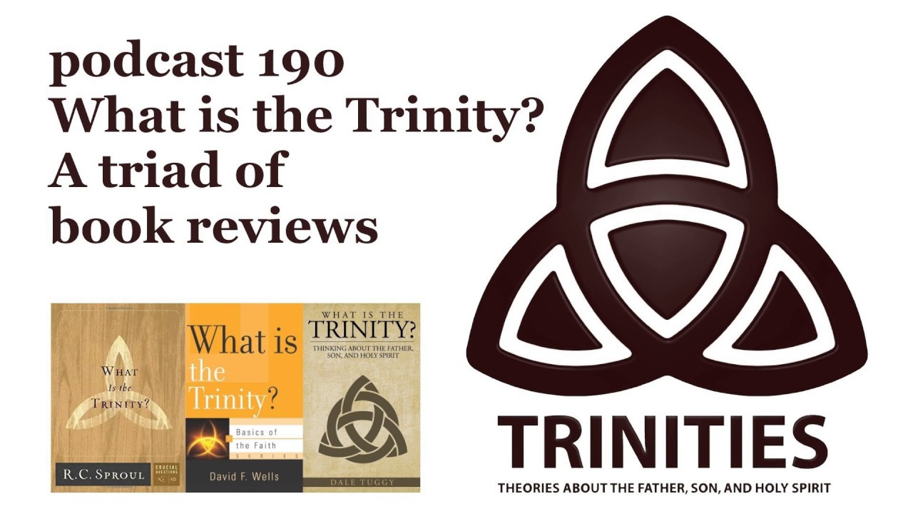 trinities 190 - What is the Trinity? A triad of book reviews - YouTube