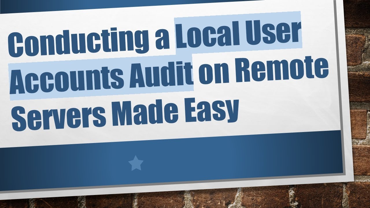 Conducting a Local User Accounts Audit on Remote Servers Made Easy - YouTube