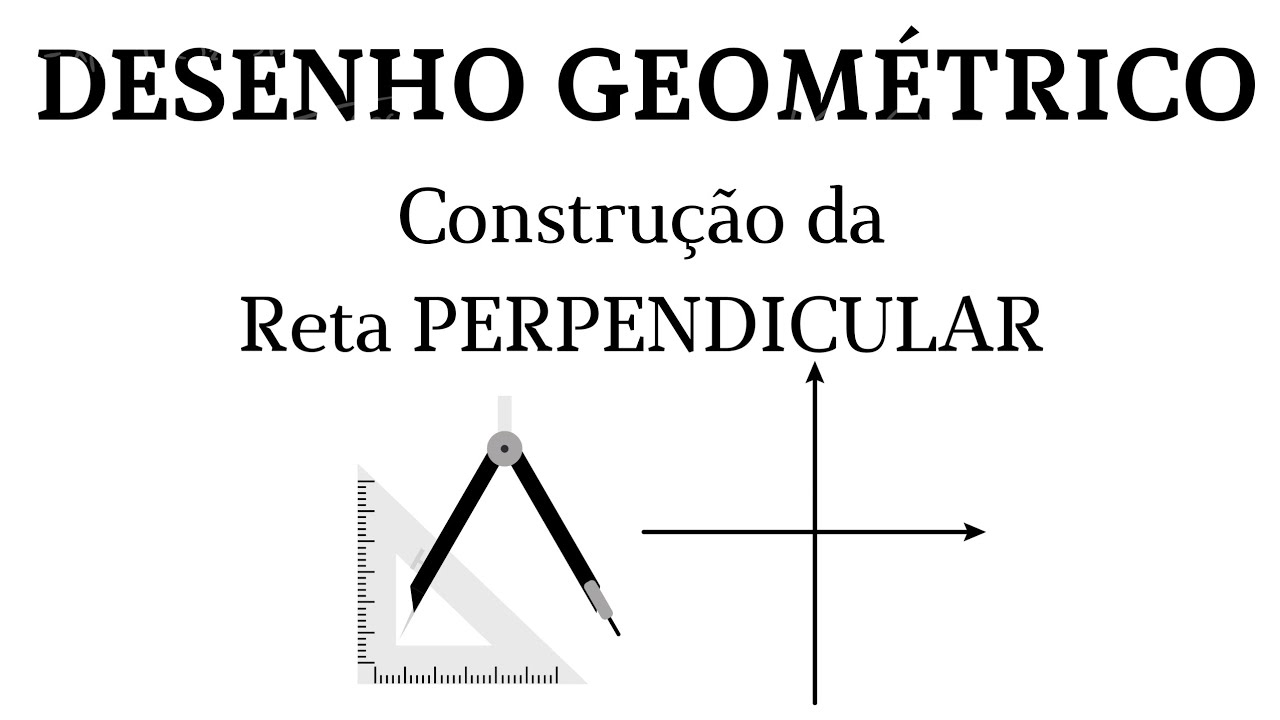 Construção da reta PERPENDICULAR usando apenas RÉGUA e COMPASSO ...