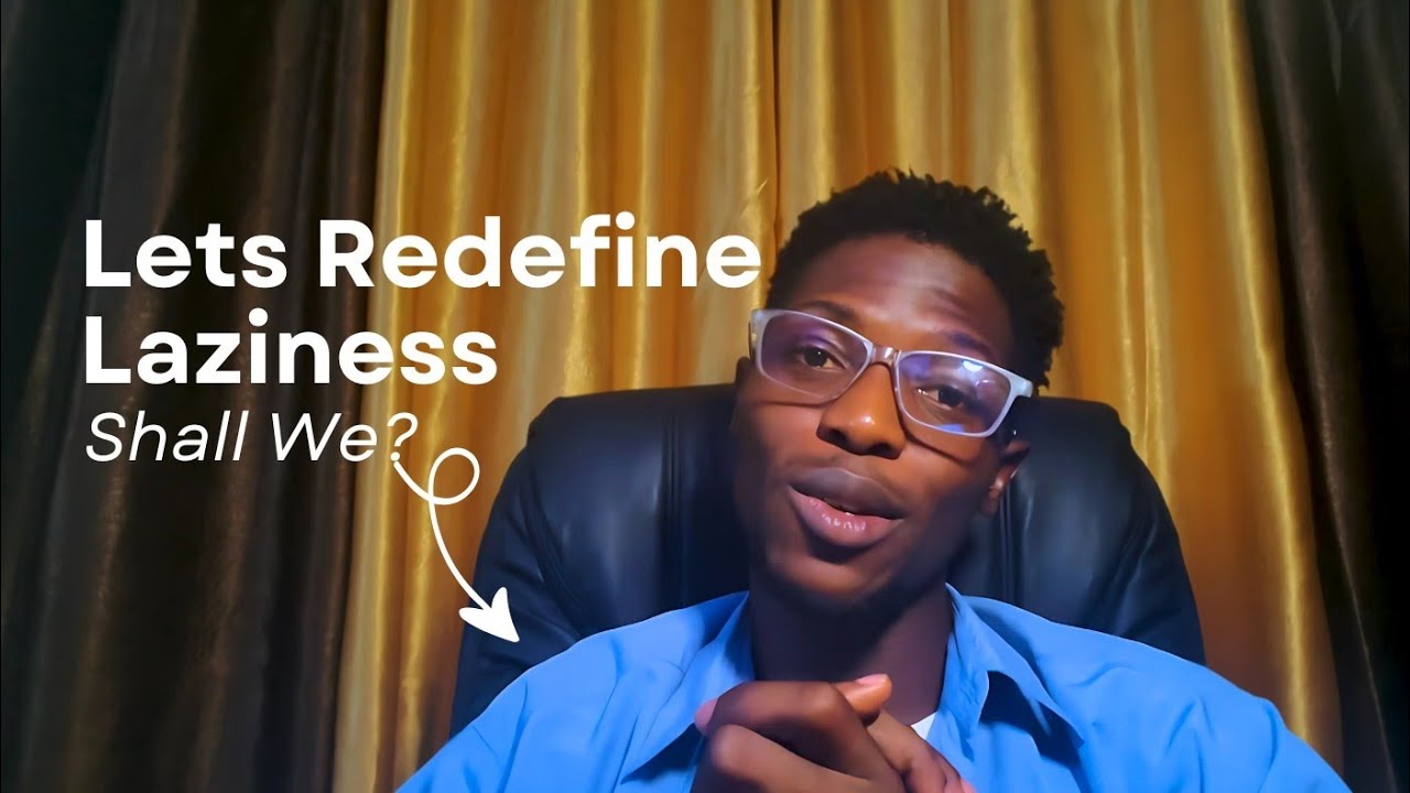 3 Truths About Laziness You Need to Know (Redefining Meaning part 1 ...
