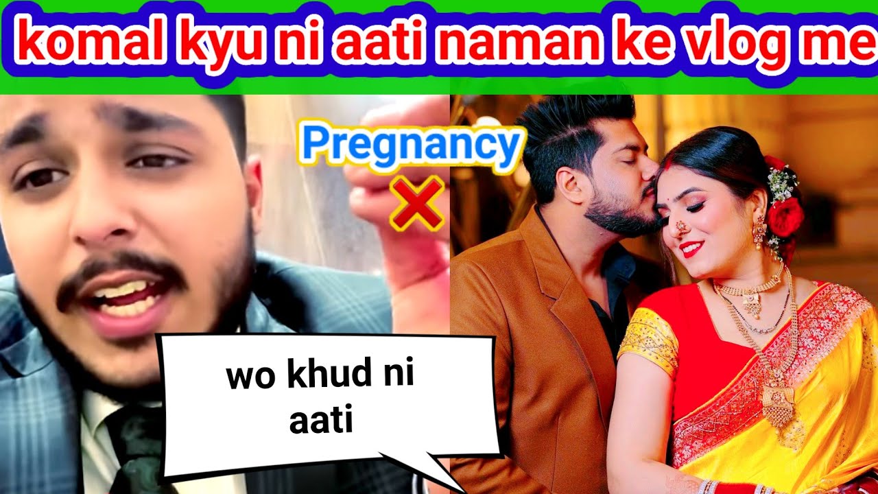 Komal ku ni aati naman ke vlog me ? Komal thakral | Naman sachdeva ...