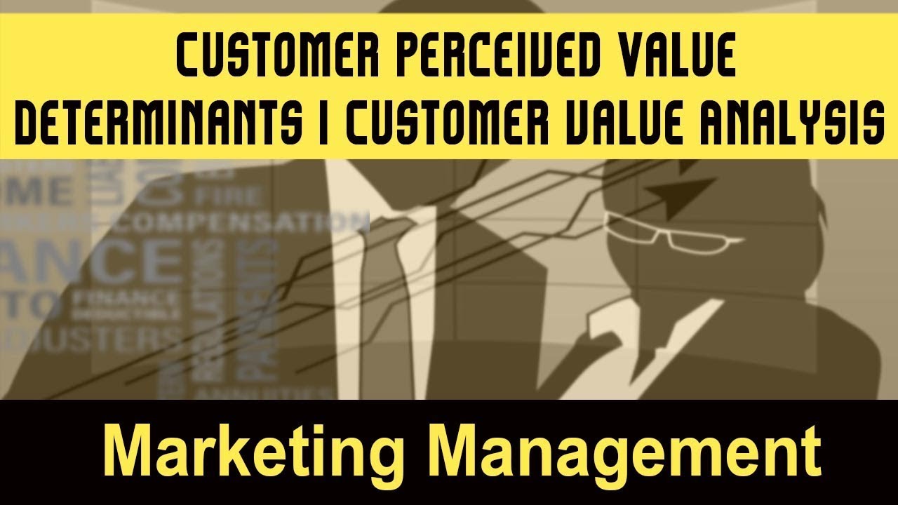 Customer Perceived Value I Determinants of Customer Perceived Value I ...