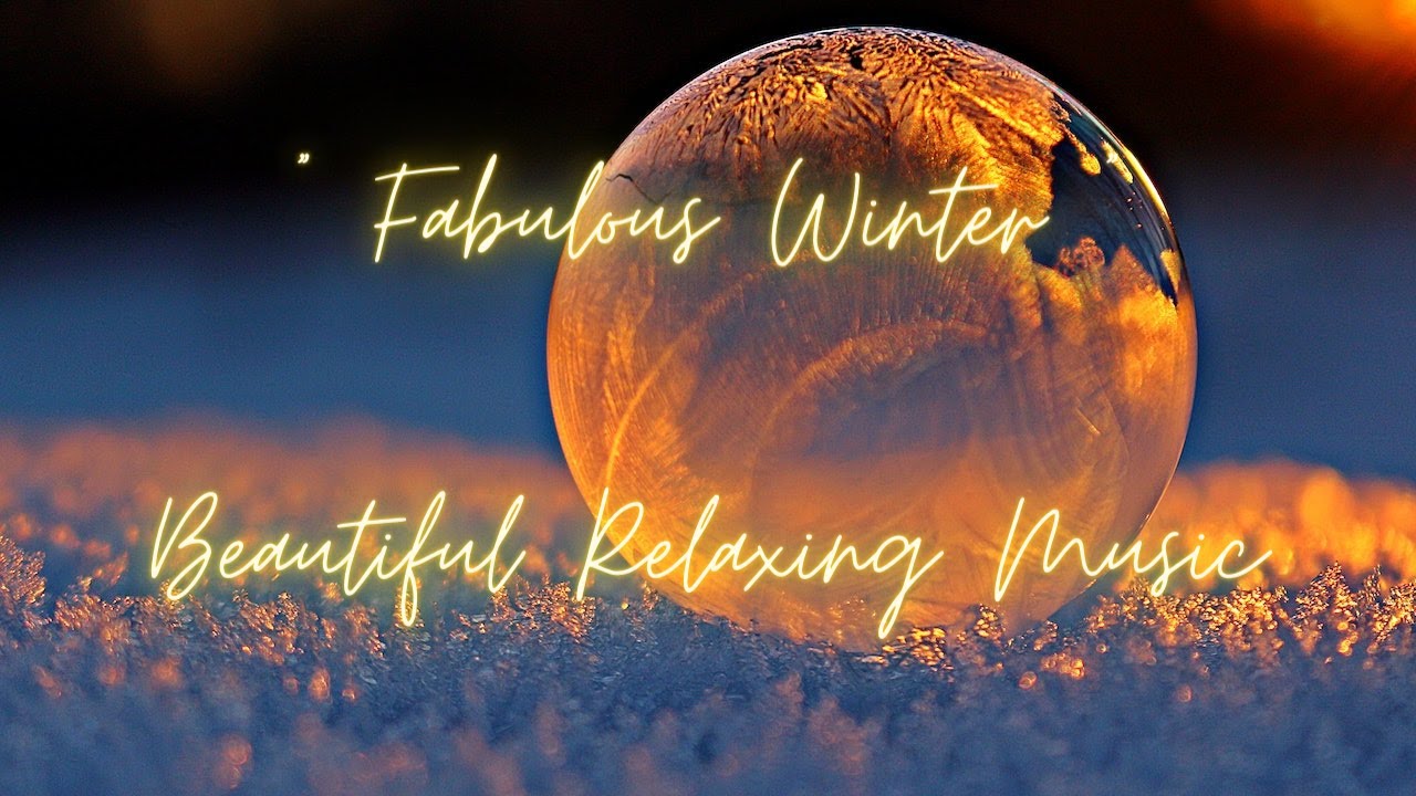 " Fabulous Winter " Beautiful relaxing music | Calm piano music | - YouTube