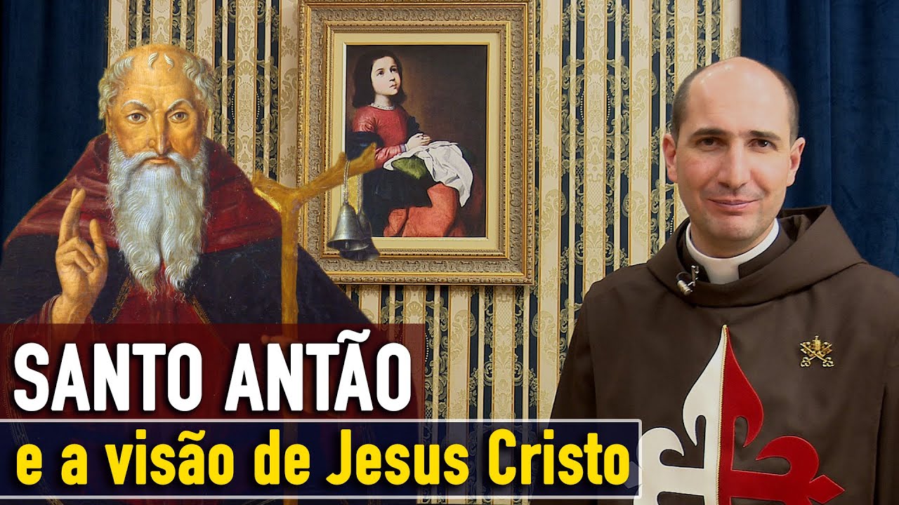 SANTO ANTÃO e a visão de Jesus Cristo - Caminhando com os Santos - YouTube