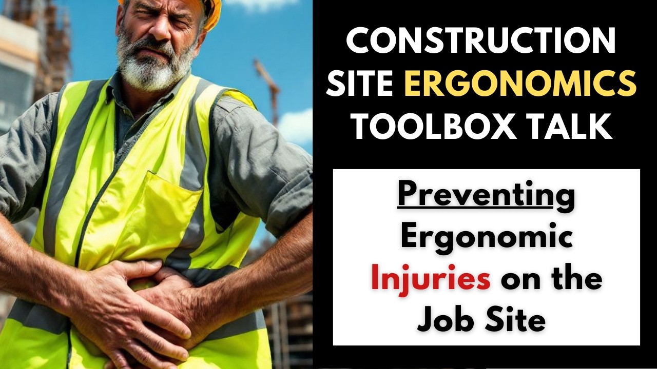 Construction Site Ergonomics Toolbox Talk: Preventing Ergonomic ...