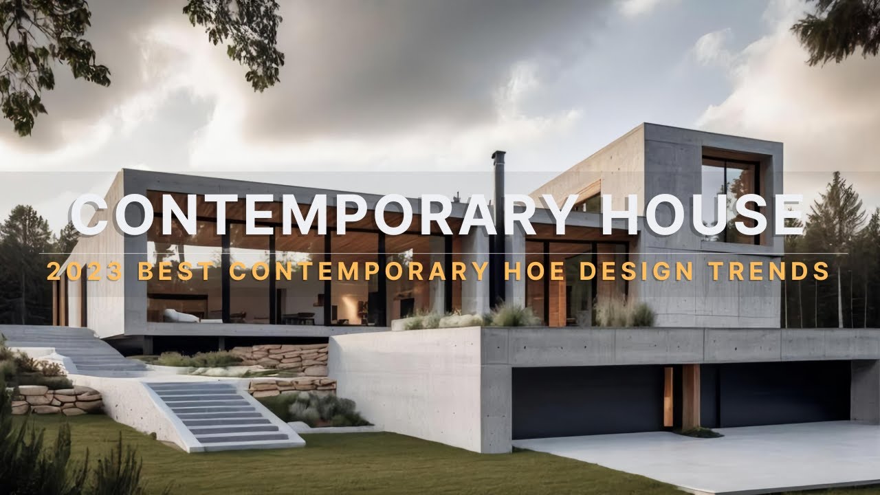 Exploring 2023 Best Contemporary House Design Trends - YouTube