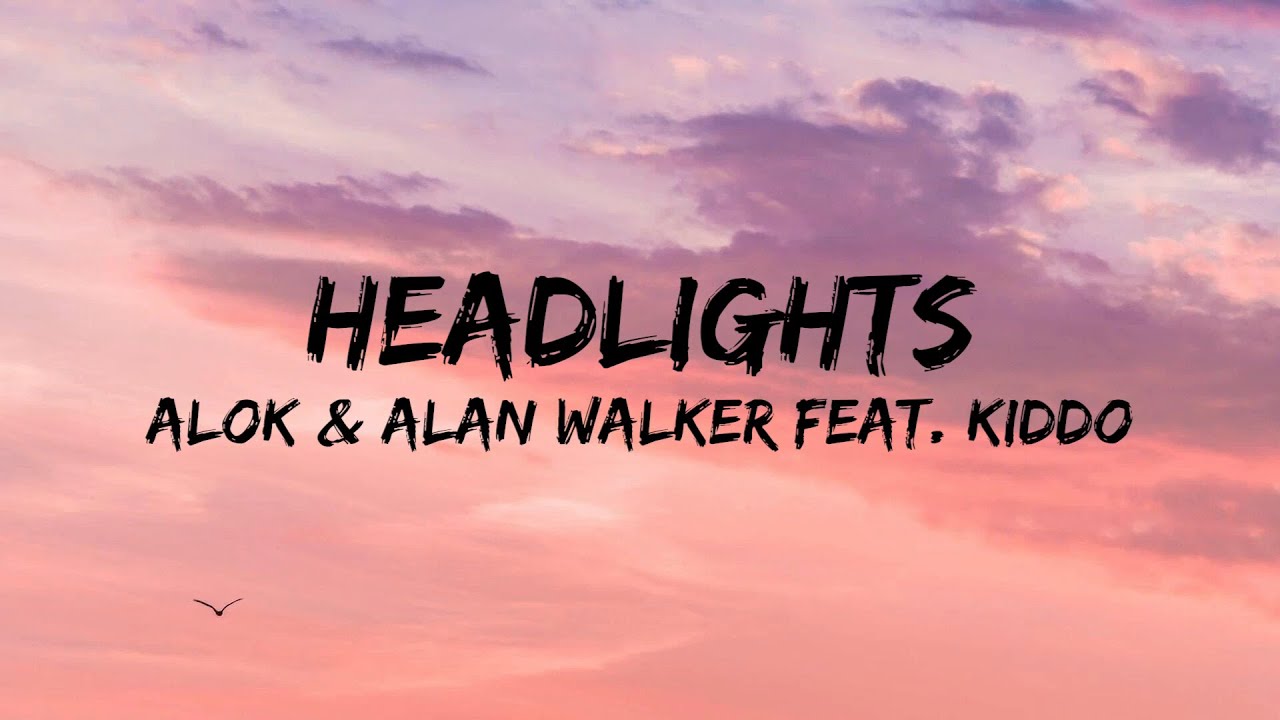 Alok & Alan Walker - Headlights (Lyrics) feat. KIDDO - YouTube