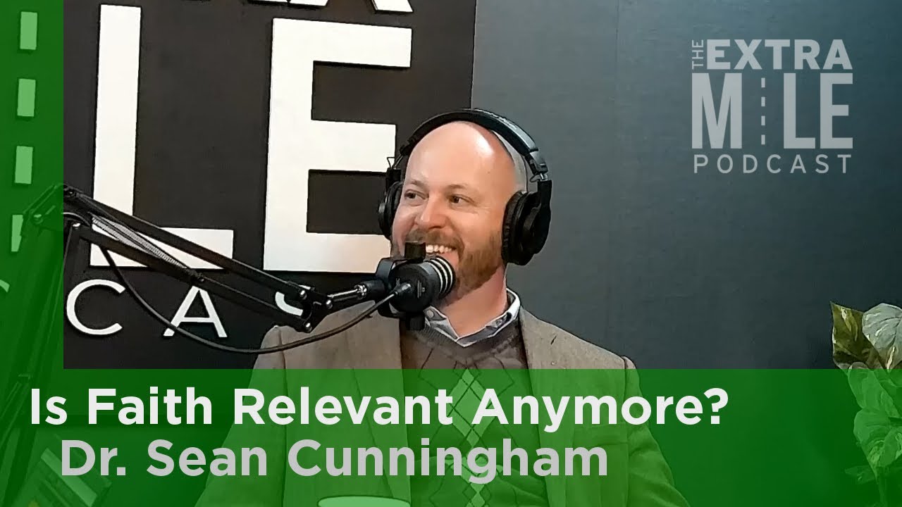 Is Faith Relevant Anymore? - Dr. Sean Cunningham - YouTube