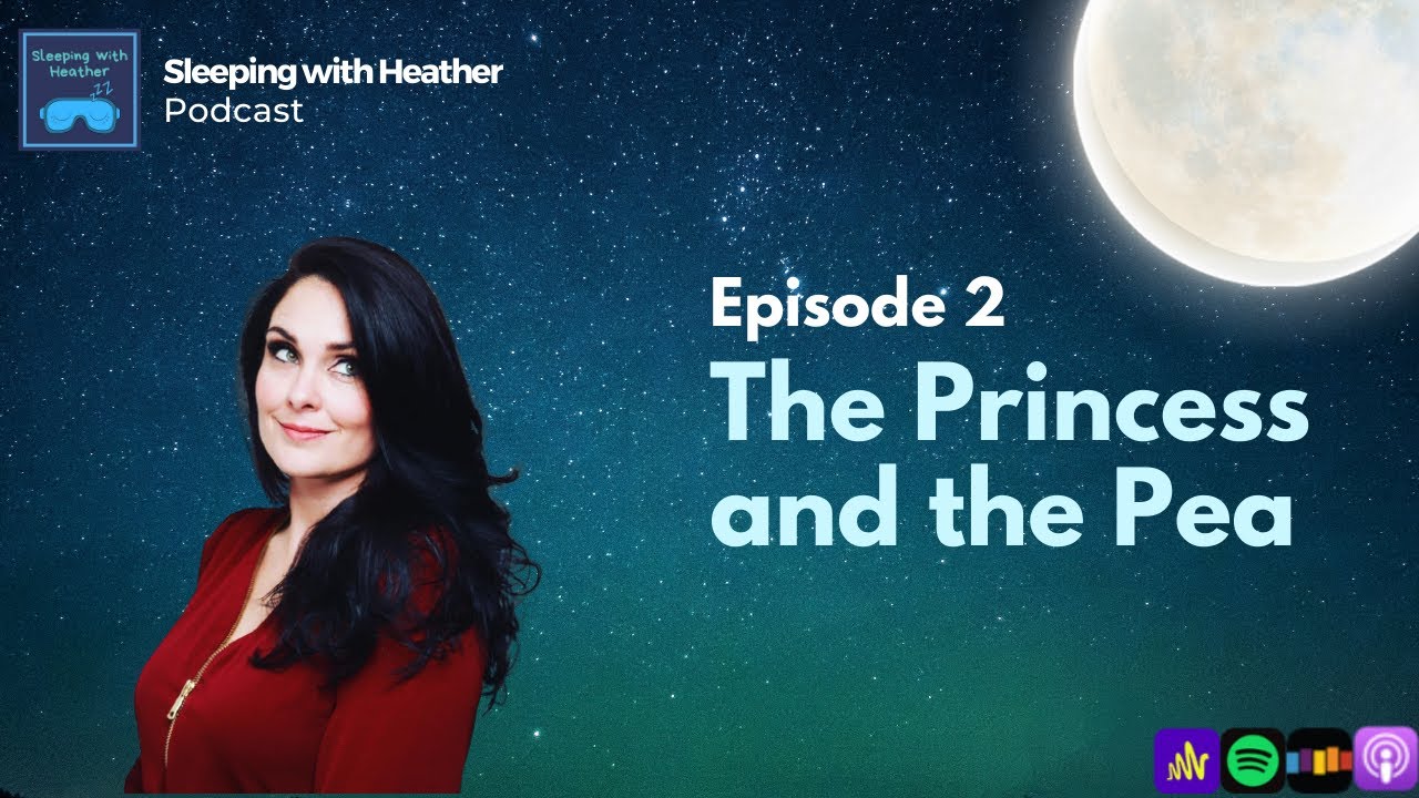 EP2: The Princess and the Pea - Sleeping with Heather - ASMR Sleep ...