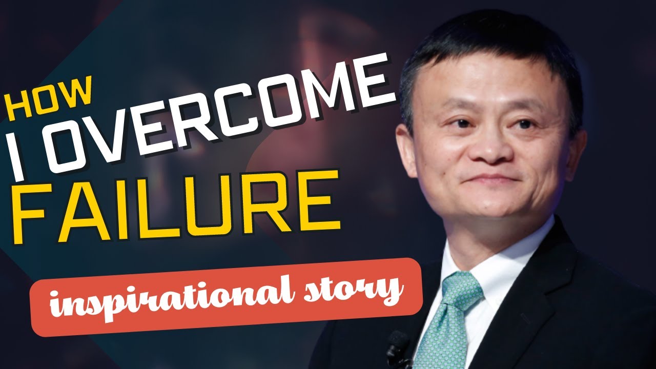How Jack Ma Overcome Failure | Jack Ma's Motivational Speech | Alibaba ...