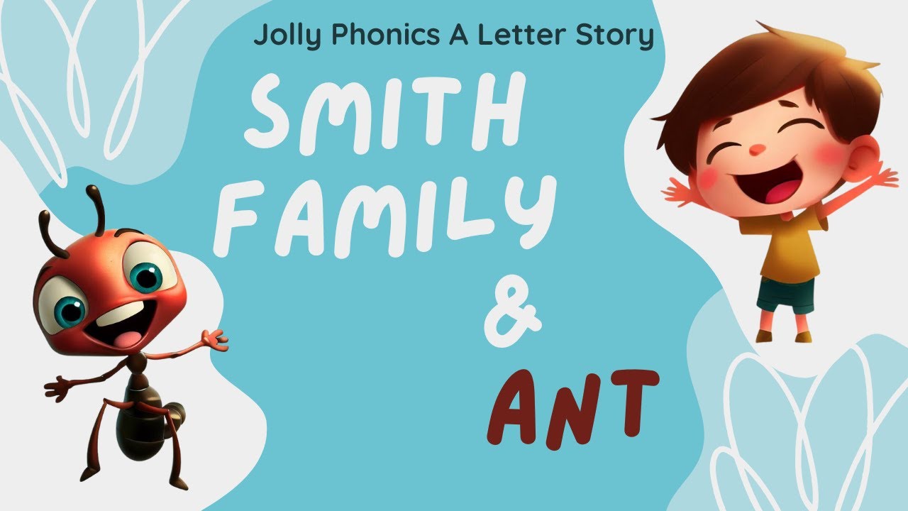 Smith Family & Ants | Story of sound A Jolly phonics - YouTube