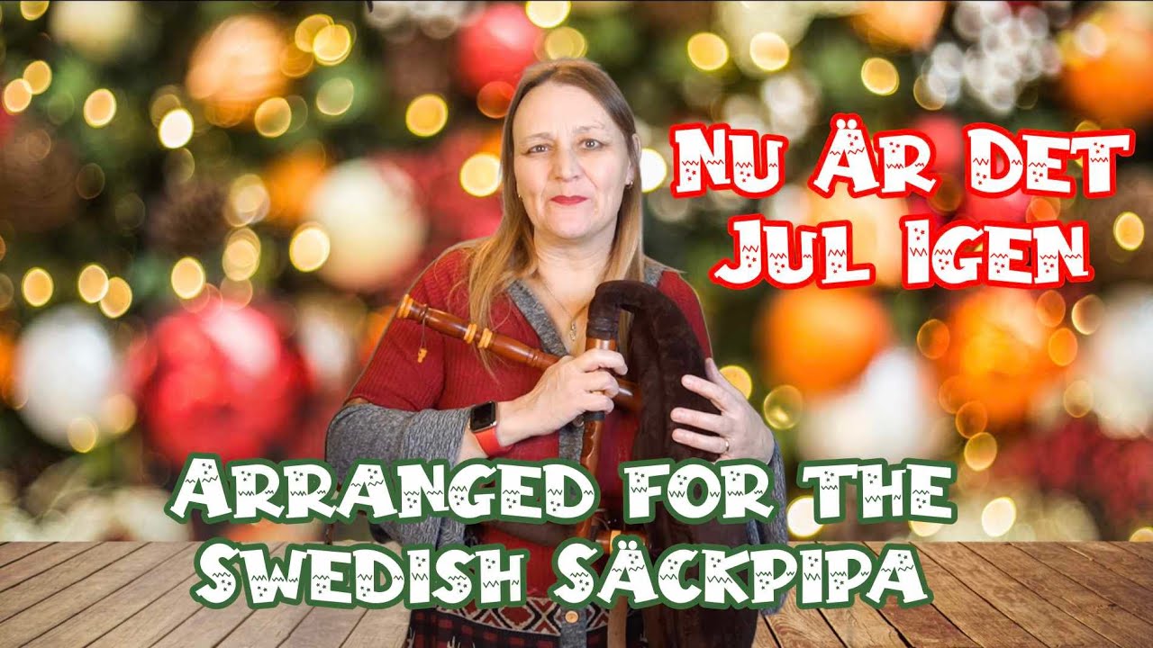 Nu Är Det Jul Igen - arranged for the Swedish Säckpipa - YouTube