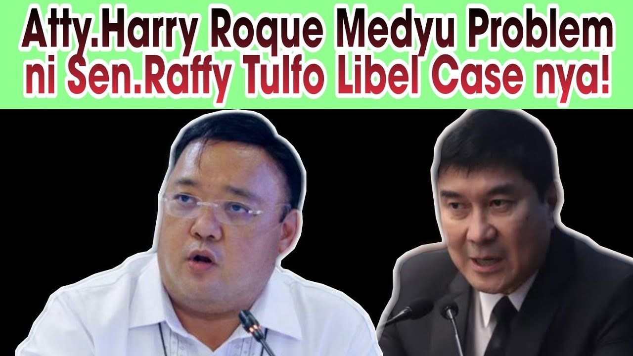 Atty.Harry Roque medyu problema ni Sen.Raffy Tulfo Libel Case nya ...