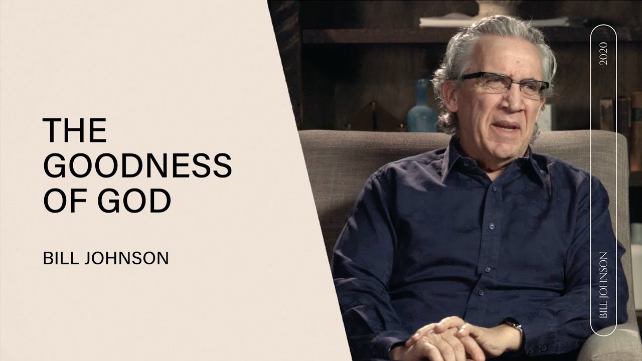 God is Good - Bill Johnson | Bethel’s Four Cornerstone Values - YouTube