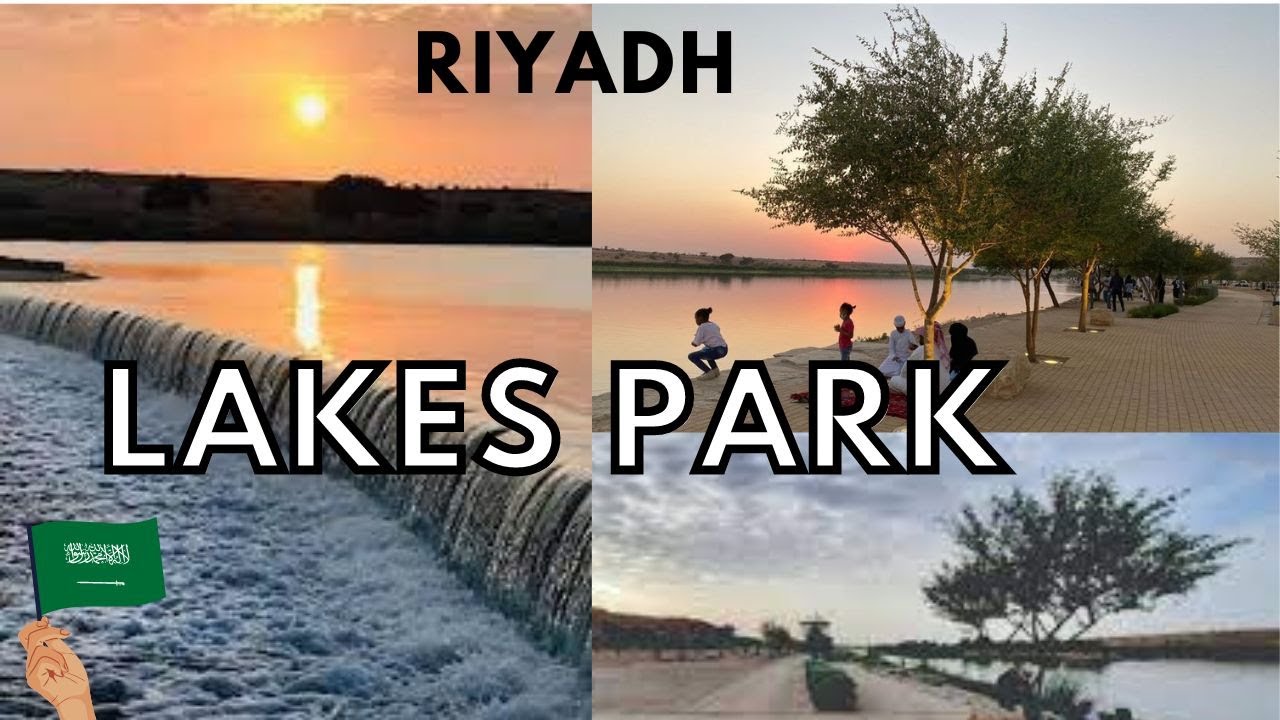 LAKES PARK RIYADH | AL HAIR ~ KSA - YouTube