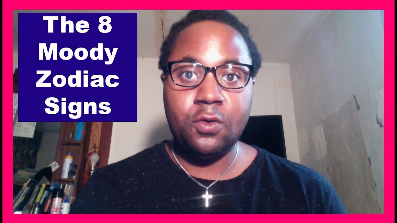 The 8 Moodiest Zodiac Signs [Man & Woman] [Moody, Temperamental Zodiac ...