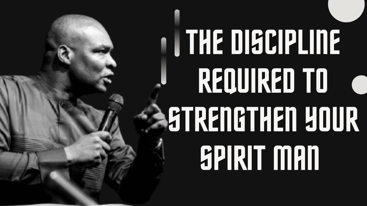 THE DISCIPLINE REQUIRED TO STRENGTHEN YOUR SPIRIT MAN | APOSTLE JOSHUA ...