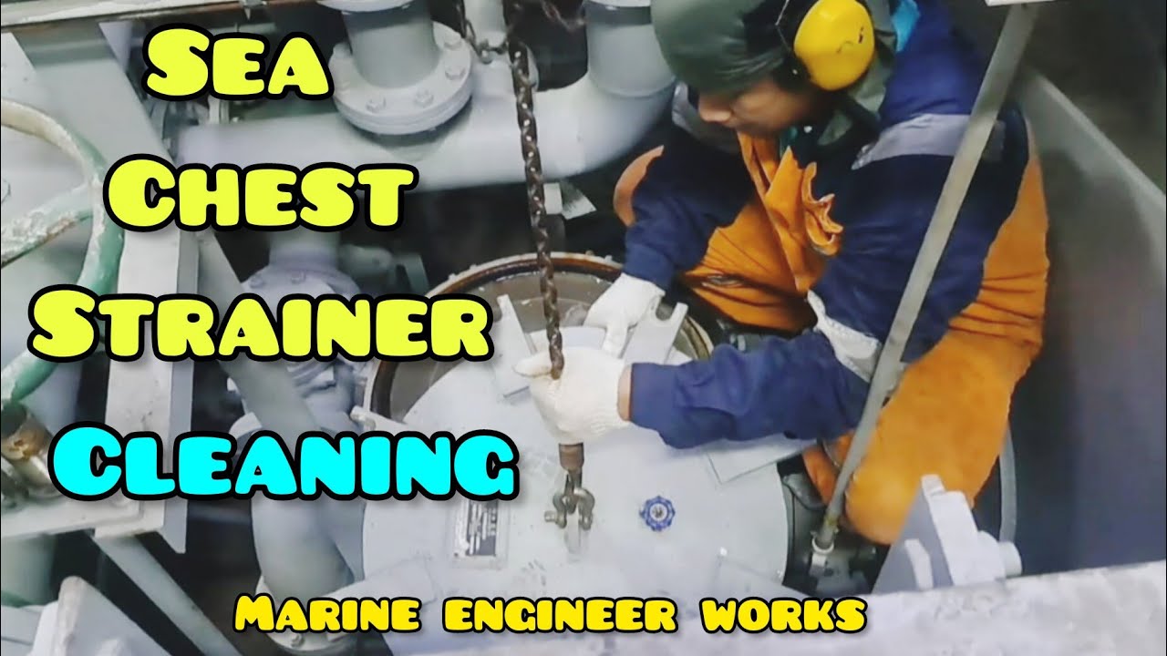 What is sea chest strainer? engine room routine job #lifeatsea #engine ...