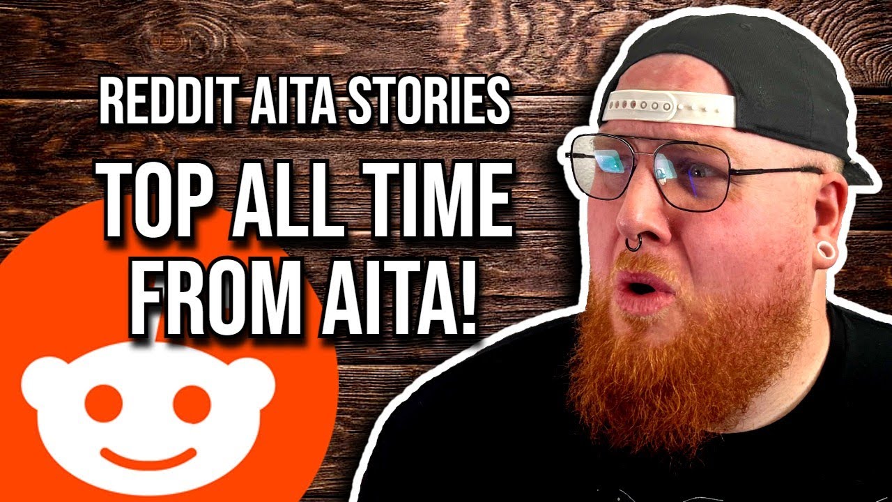 TOP ALL TIME FROM AITA | Reddit AITA Stories! - YouTube
