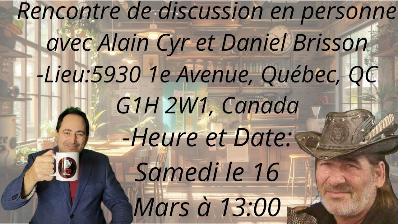 Alain Cyr et Daniel - Invitation Café-rencontre région de Québec 16 ...
