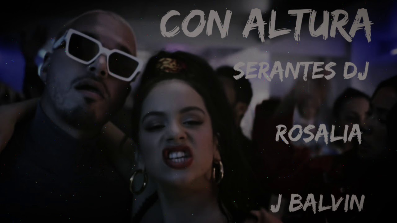 Con Altura Rosalía J Balvin Serantes DJ - YouTube