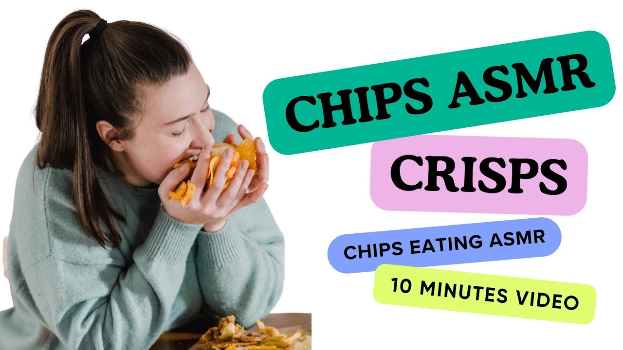 Crunchy Chips ASMR Delight - Ten minutes 2-Mics Recorded Binaural ...