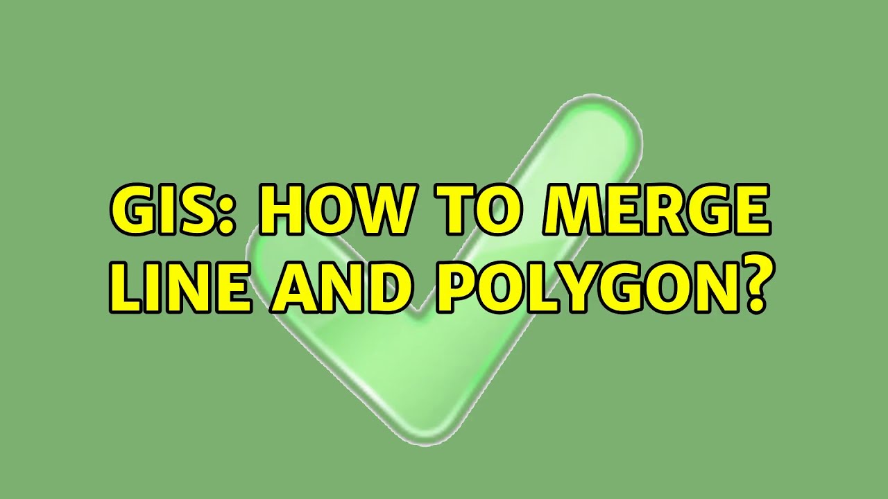 GIS: How to merge line and polygon? (2 Solutions!!) - YouTube