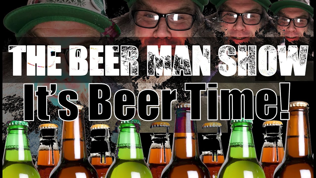 New! It's The Beer Man Show! Beer News | Unboxing | Beer Talk | Beer ...